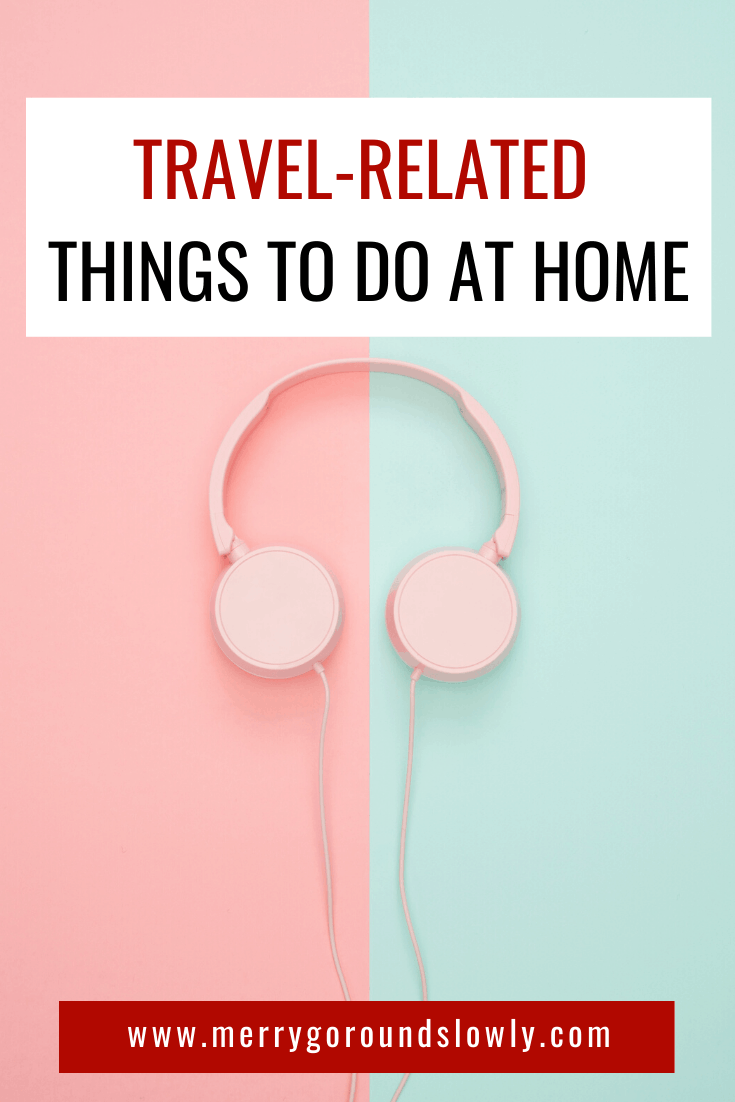 Travel-Related Things to Do at Home - merry-go-round. slowly